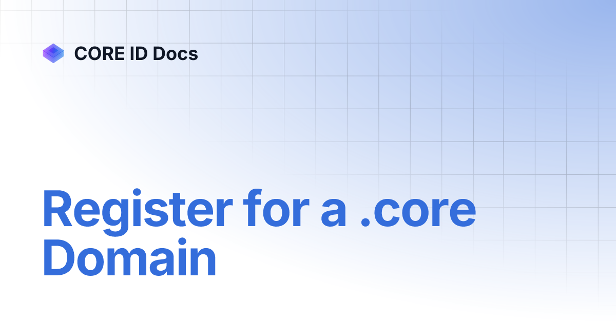 Register for a .core Domain | CORE ID Docs