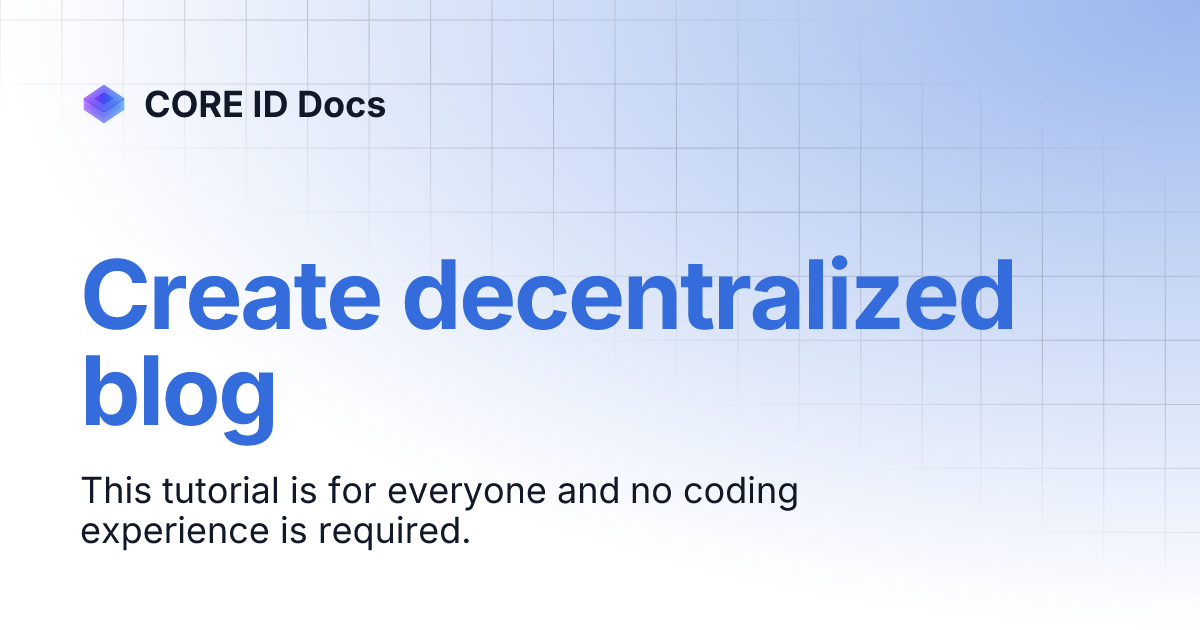 Create decentralized blog | CORE ID Docs