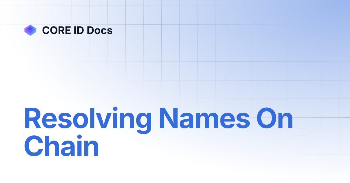 Resolving Names On Chain | CORE ID Docs
